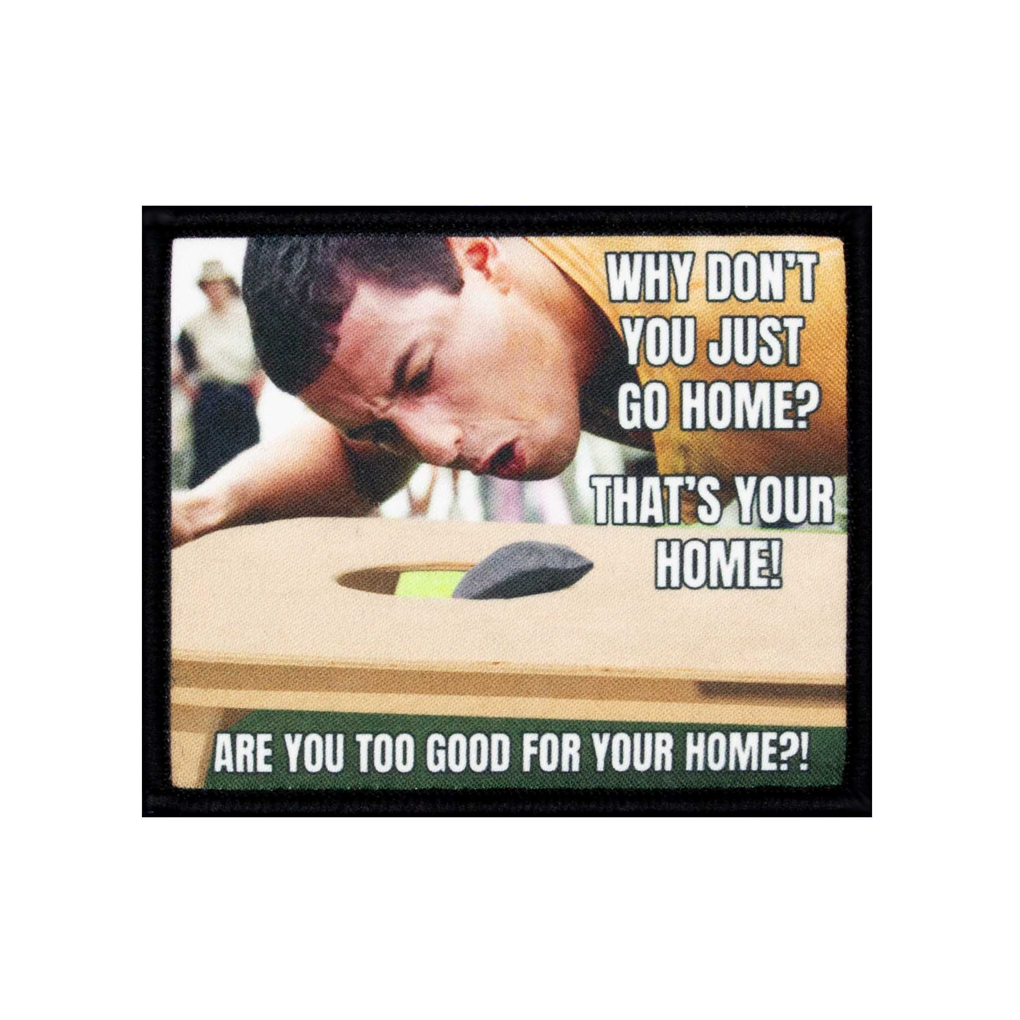 "Why Don't You Go Home- Happy Gilmore" Velcro Patch – In The Bag Cornhole